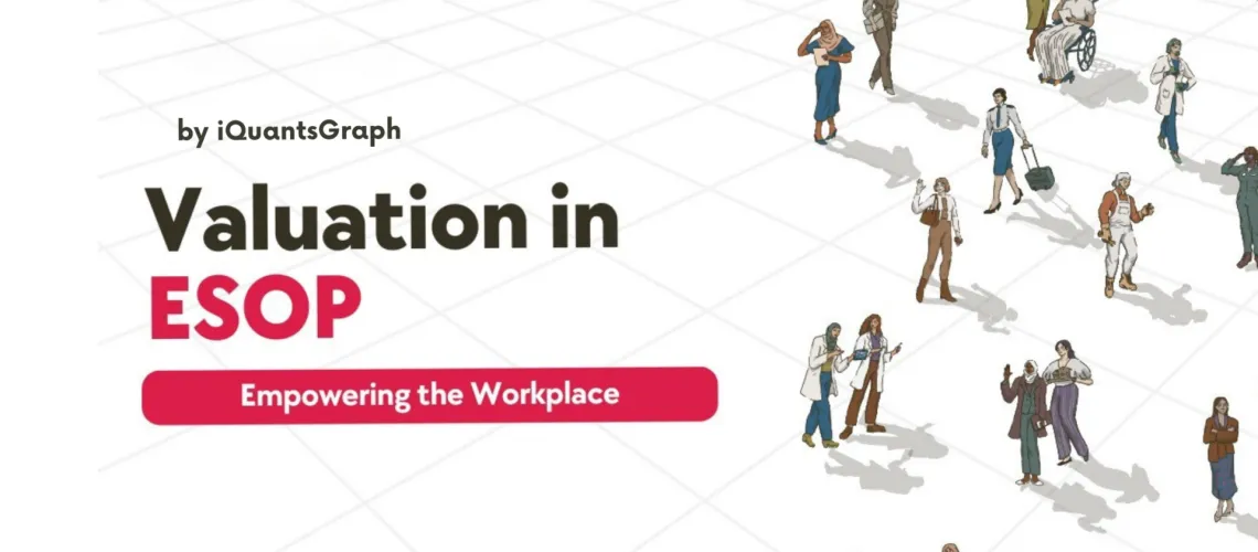 Valuation of ESOP | iQuantsGraph Guide for Startups